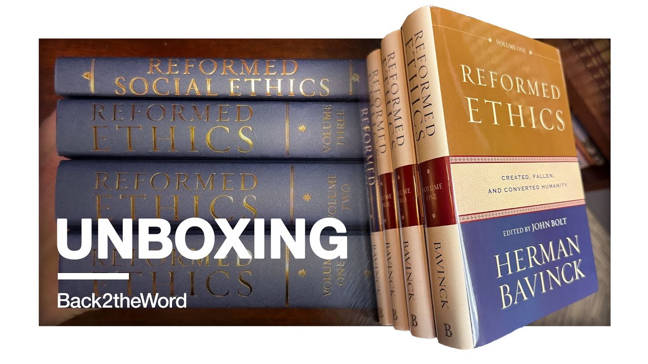 Reformed Ethics Set by Herman Bavinck Unboxing // Herman Bavinck's ...
