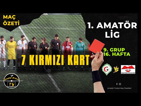 AMATÖR LİGDE 7 KIRMIZI KART MAÇ ÖZETİ