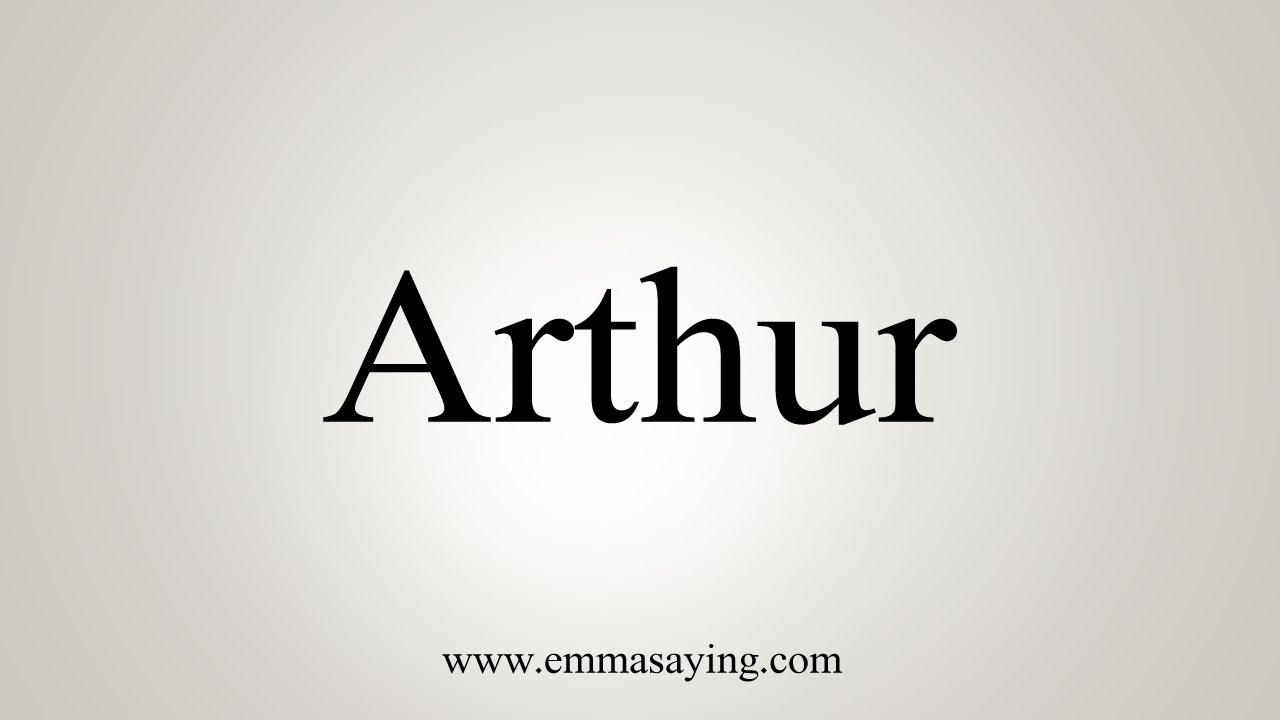 How To Say Arthur - YouTube