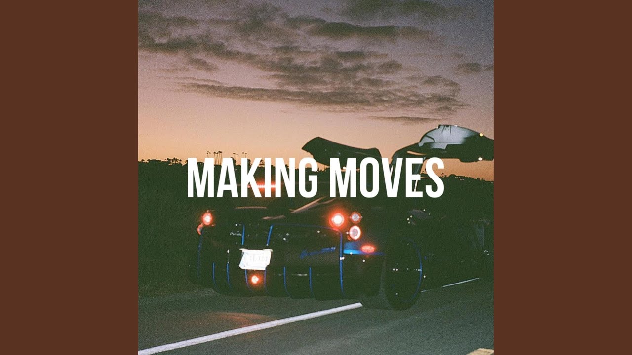 MAKING MOVES - YouTube