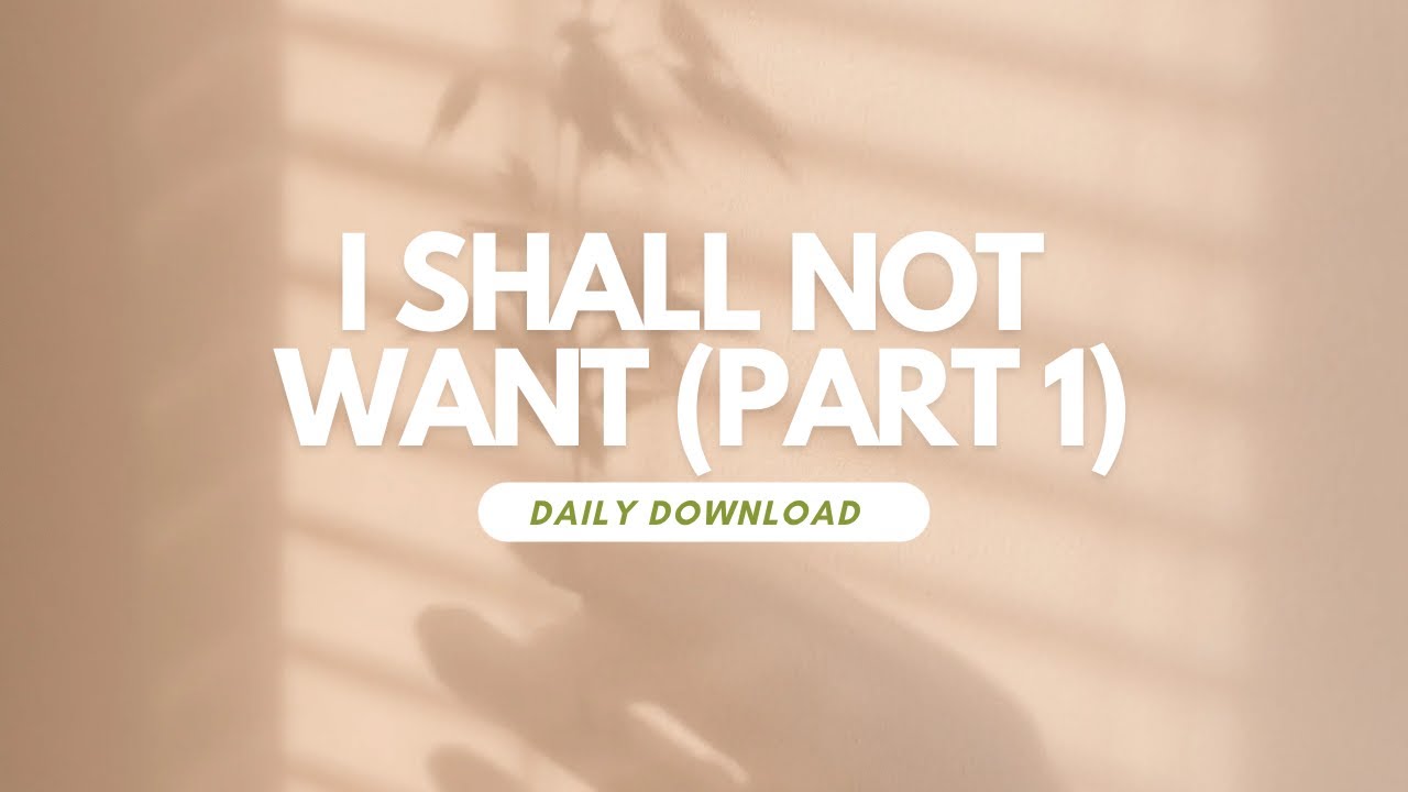 I shall not want (Part 1) - YouTube
