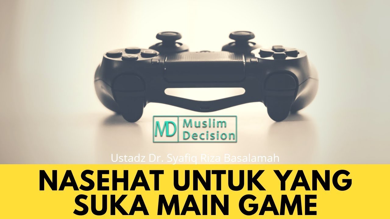 Nasehat Untuk Yang Suka Main Game - YouTube