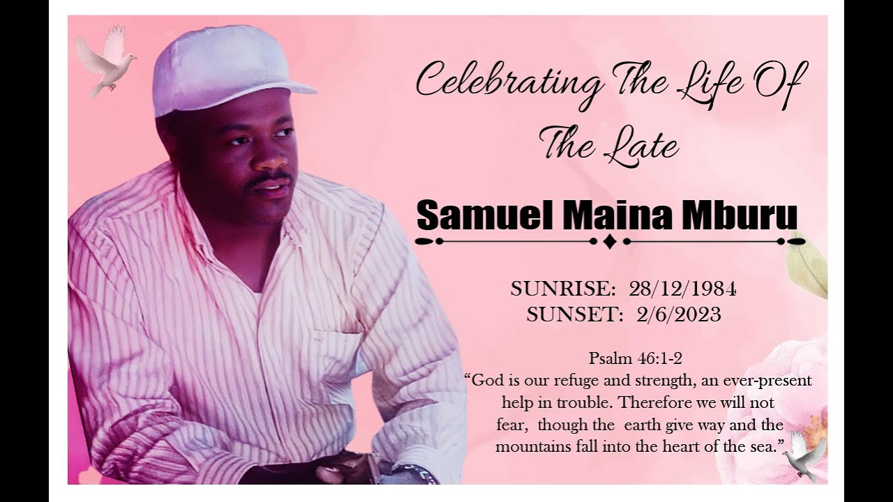 CELEBRATING THE LIFE OF THE LATE SAMUEL MAINA MBURU (1984 - 2023 ...