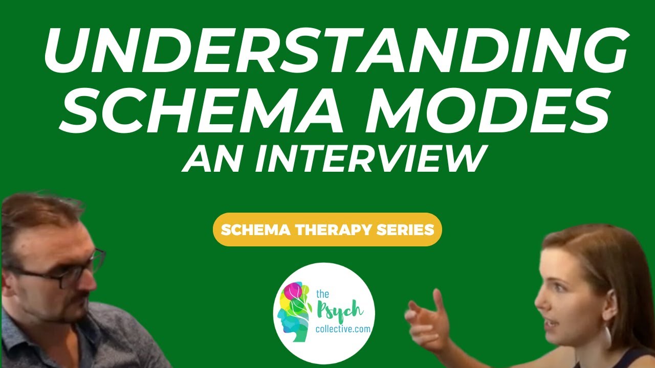 Understanding Schema Therapy and schema modes, interview - YouTube