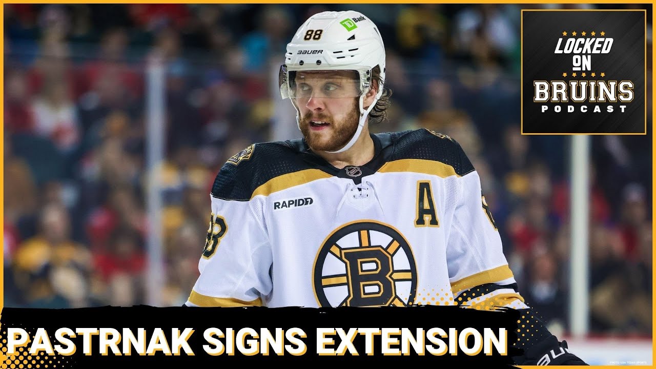 BONUS POD! David Pastrnak signs 8-year extension with Boston Bruins ...