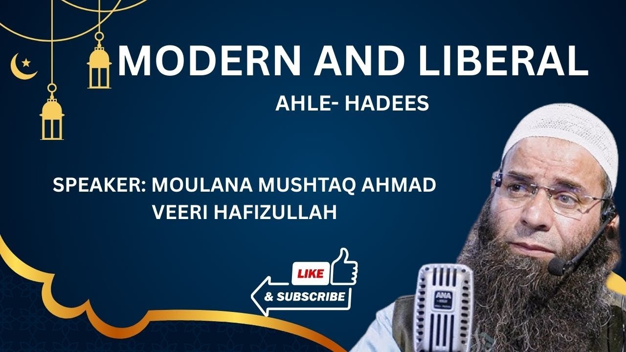 MODERN AHLE HADEES || POWERFUL BAYAN BY MOULANA MUSHTAQ AHMAD VEERI ...