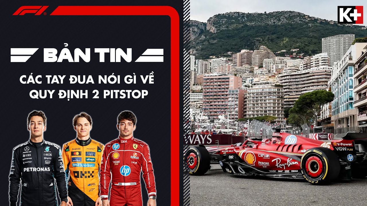 BẢN TIN F1 | CÁC TAY ĐUA NÓI GÌ VỀ QUY ĐỊNH 2PITSTOP | HƯỚNG ĐẾN MONACO ...
