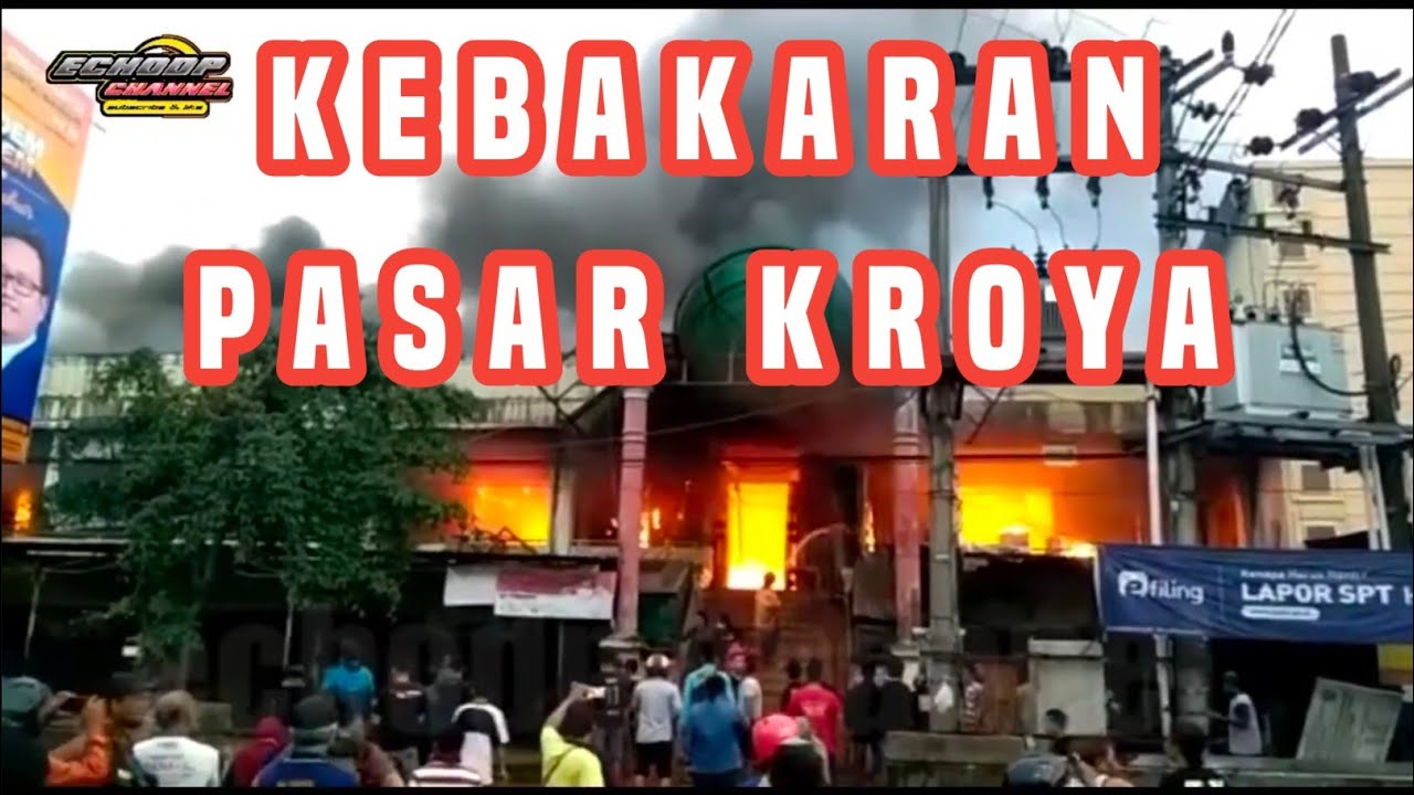 KEBAKARAN PASAR KROYA || CILACAP 2021 || - YouTube
