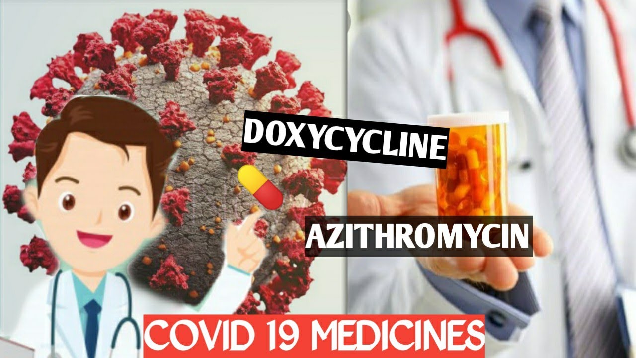 Azithromycin And Doxycycline.Why Doctors Prescribed To Covid Patients ...