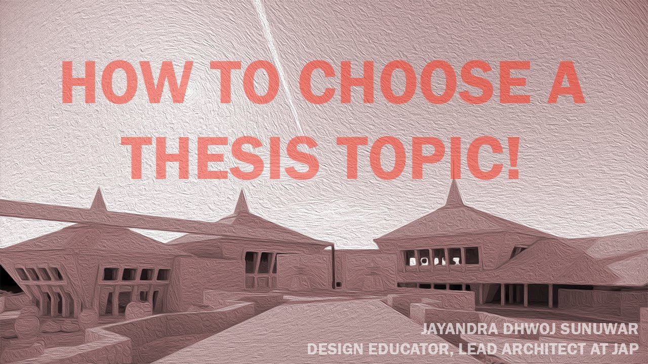 How to decide a thesis topic in Architecture! - YouTube