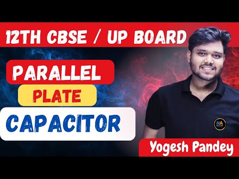 Parallel Plate Capacitor class 12 || Yogesh Pandey Sir || #physics # ...