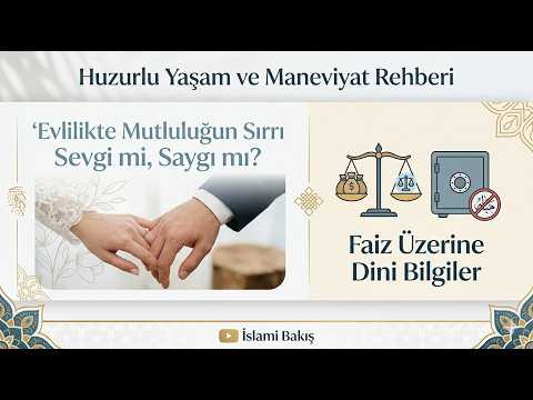 Evlilikte Mutluluğun Sırrı Sevgi mi, Saygı mı? Faiz Üzerine Dini Bilgiler #yasinahmedoğlu #faiz