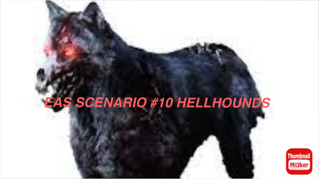 Eas scenario 10 Hellhounds - YouTube