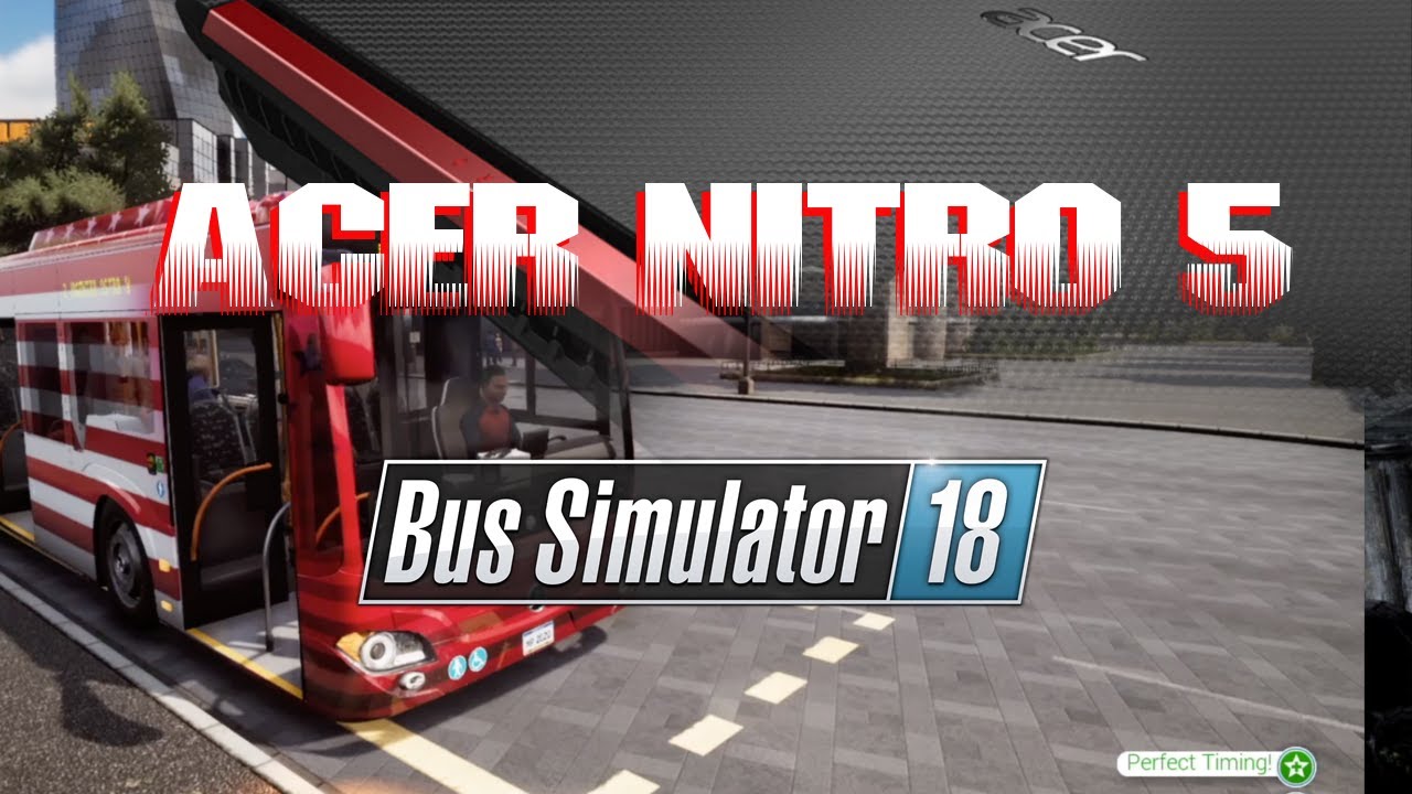 Bus Simulator 18 Gameplay Acer Nitro 5 - YouTube