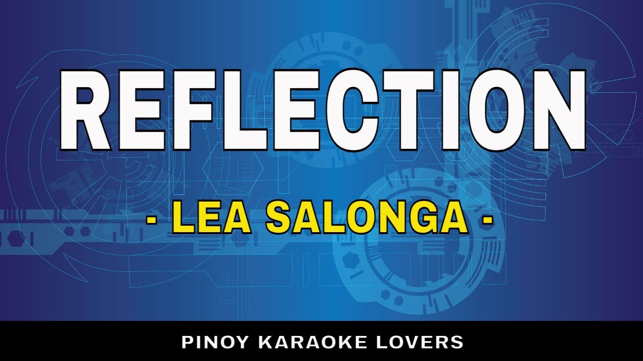 REFLECTION - KARAOKE VERSION BY LEA SALONGA - YouTube