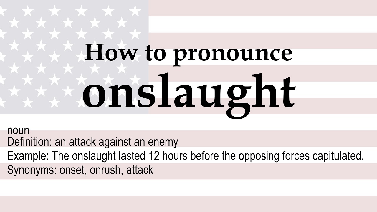 How to pronounce 'onslaught' + meaning - YouTube