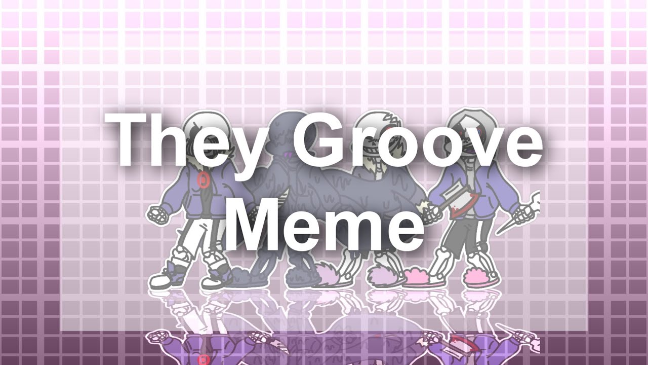 He groove meme | (They groove-) Bad guy sanses - YouTube