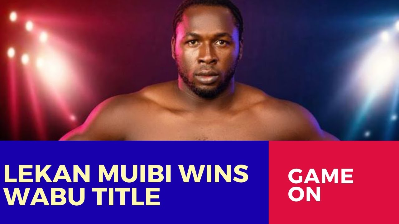 Lekan Muibi Wins WABU Light Heavyweight Title and Aims for Global Stardom - YouTube