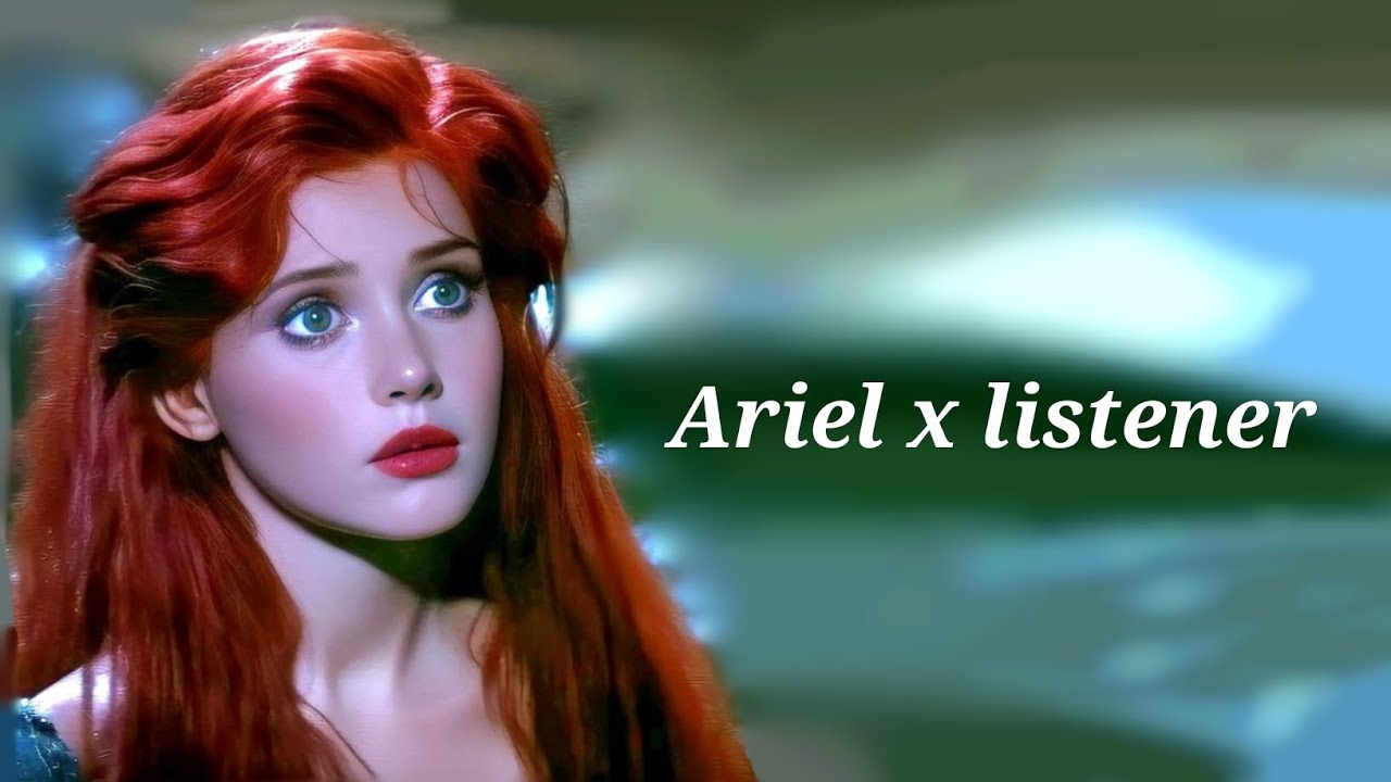 Ariel likes you!, confession, (princess x listener) - YouTube
