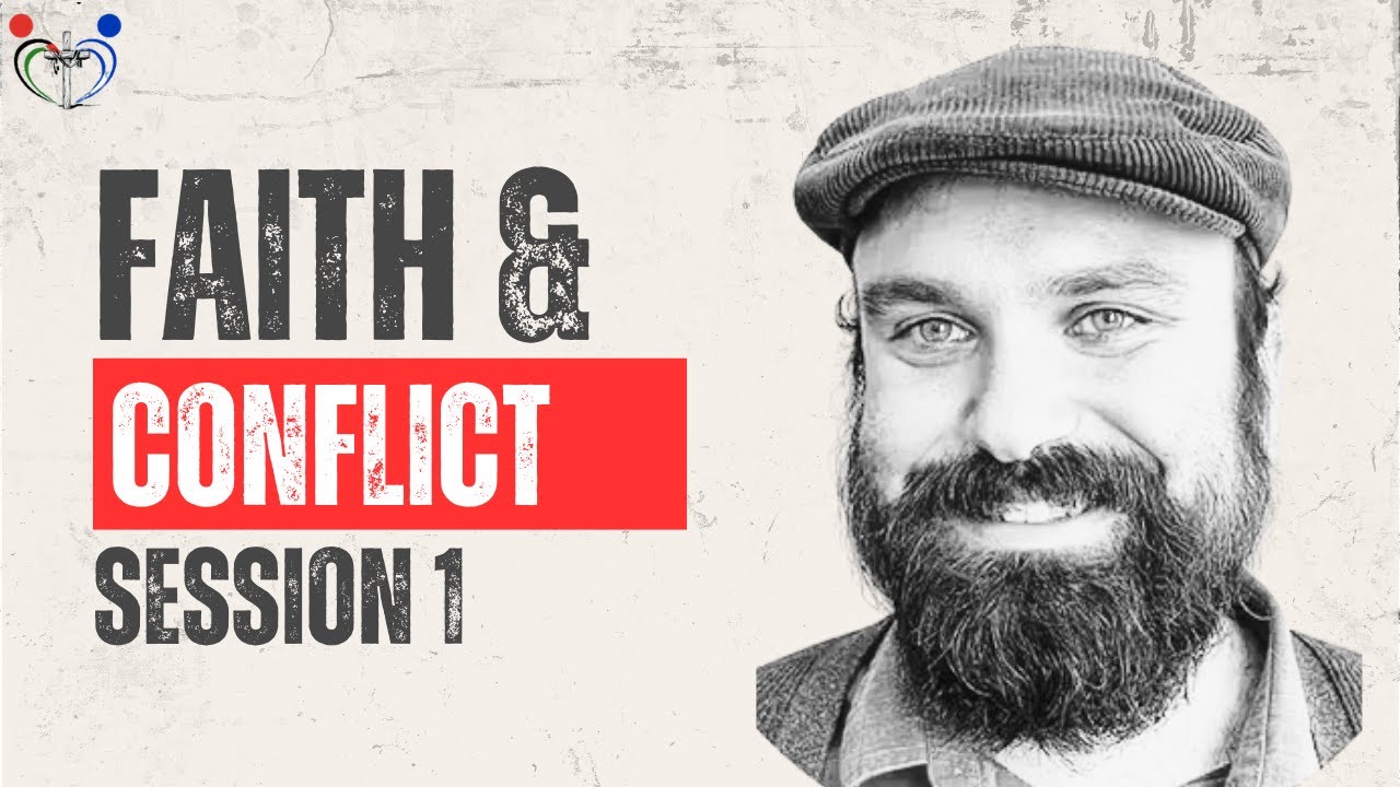 Faith & Conflict- Session 1 Full video - YouTube