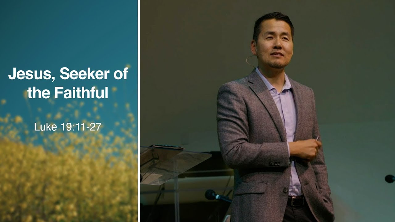 Jesus, Seeker of the Faithful - Pastor Sung Chung I Church of Southland - YouTube
