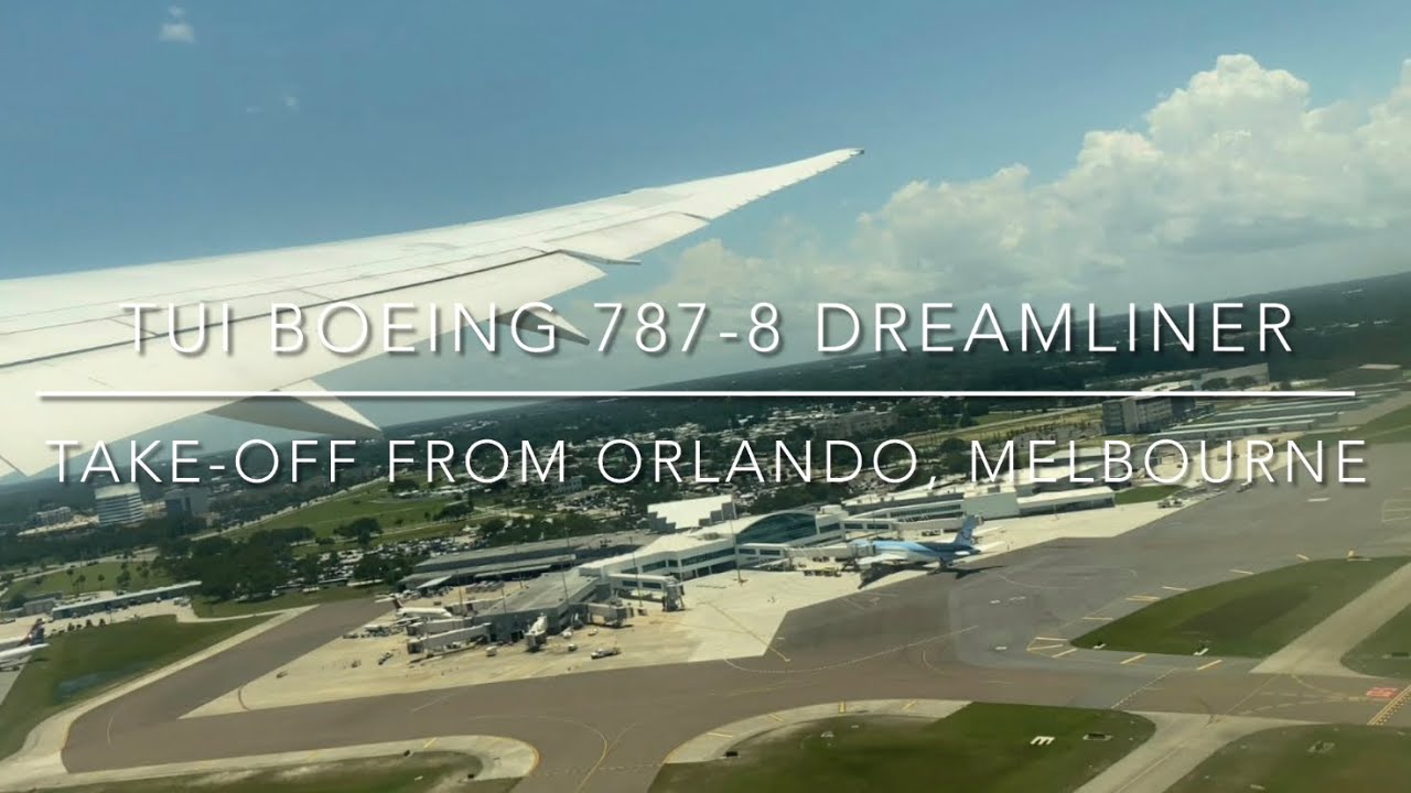 Tui Boeing 787-8 Dreamliner Takeoff from Orlando Melbourne, Florida ...