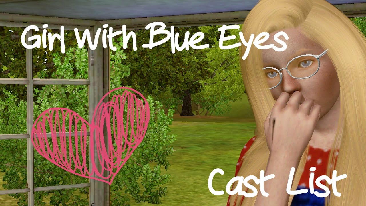 A Girl With Blue Eyes: Sims 3 Voice Over Film: Offical Cast List - YouTube