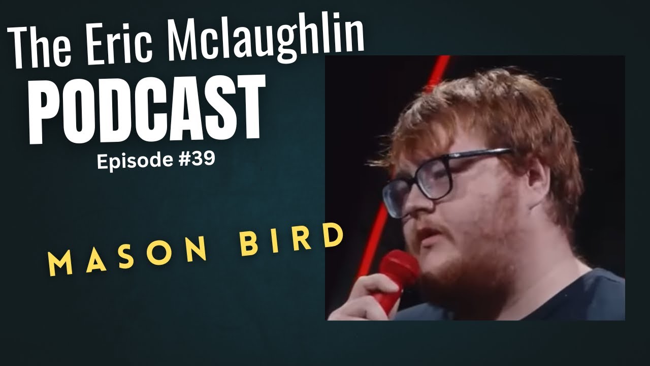 The Eric Mclaughlin Podcast - Mason Bird EPISODE #39 - YouTube