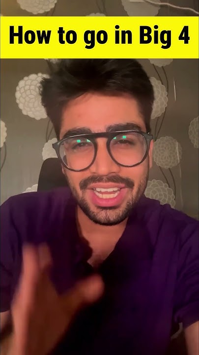 How to get into Big 4 ? - YouTube