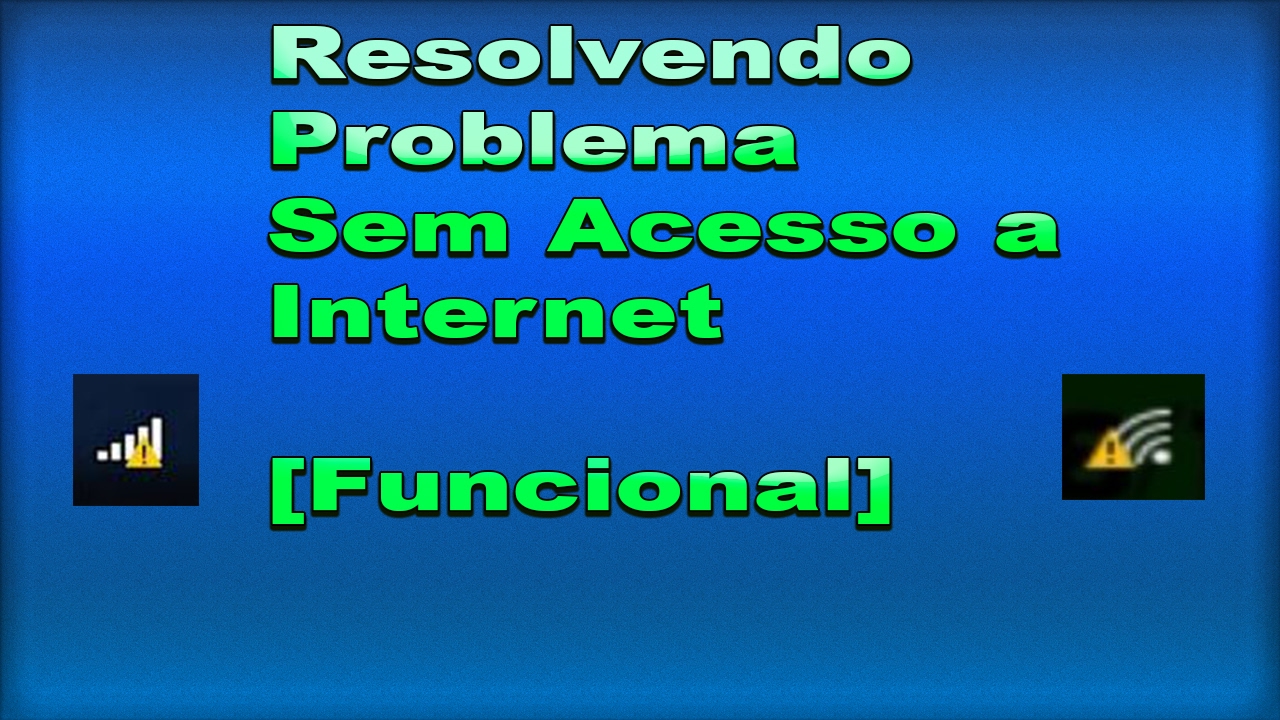 Resolvendo Erro Sem Acesso a Internet - YouTube