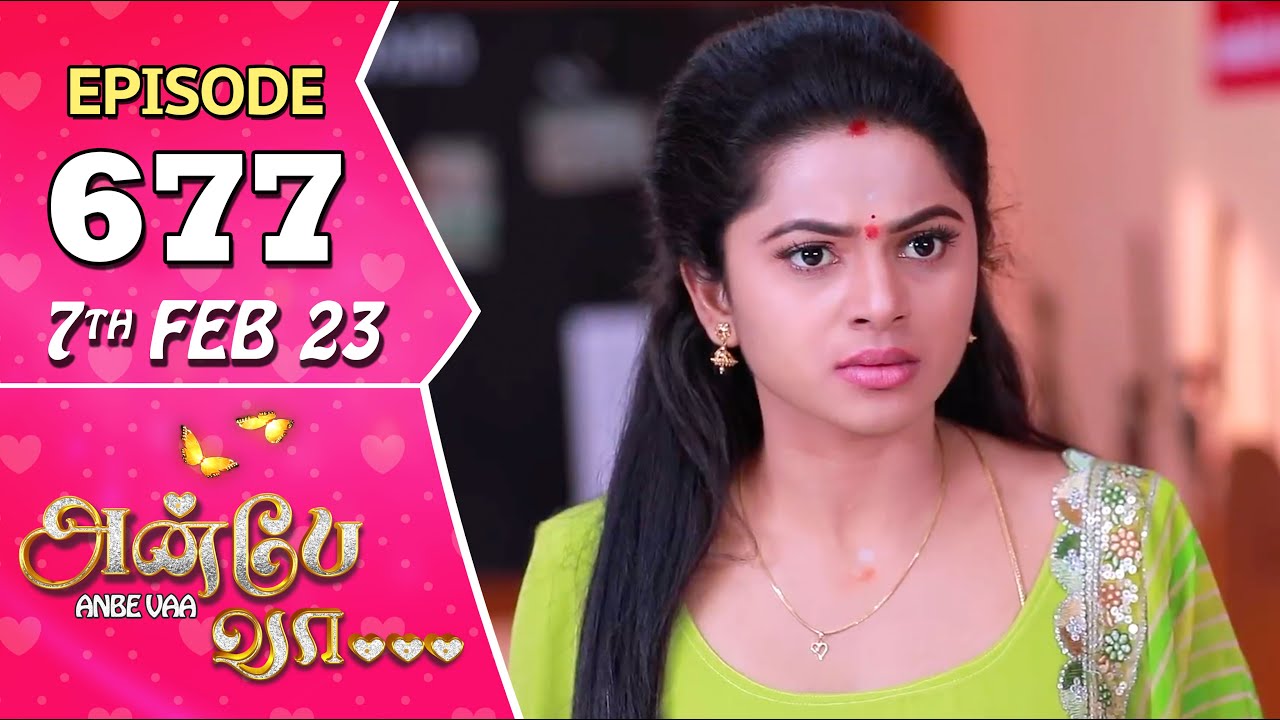 Anbe Vaa Serial | Episode 677 | 7th Feb 2023 | Virat | Delna Davis ...