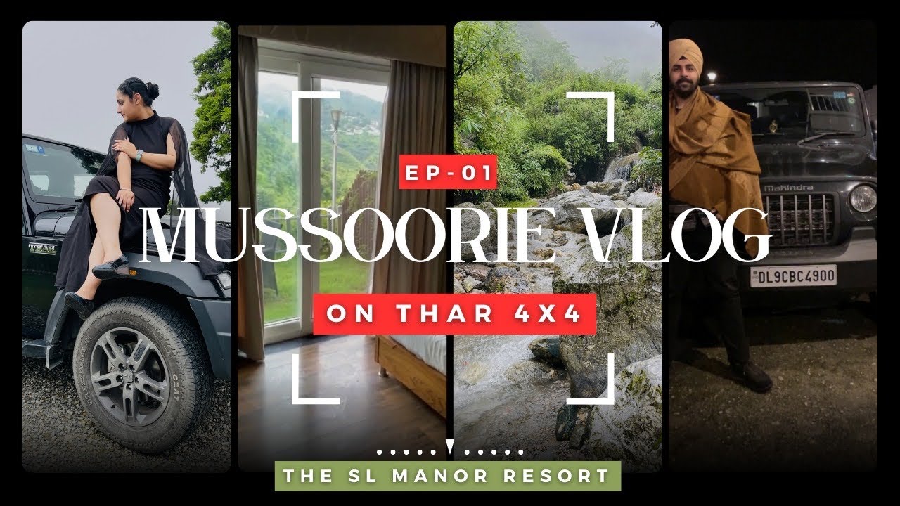 Escaping to The SL Manor Resort, Mussoorie on 4x4 Mahindra Thar | Part ...