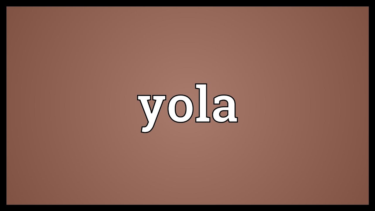 Yola Meaning - YouTube