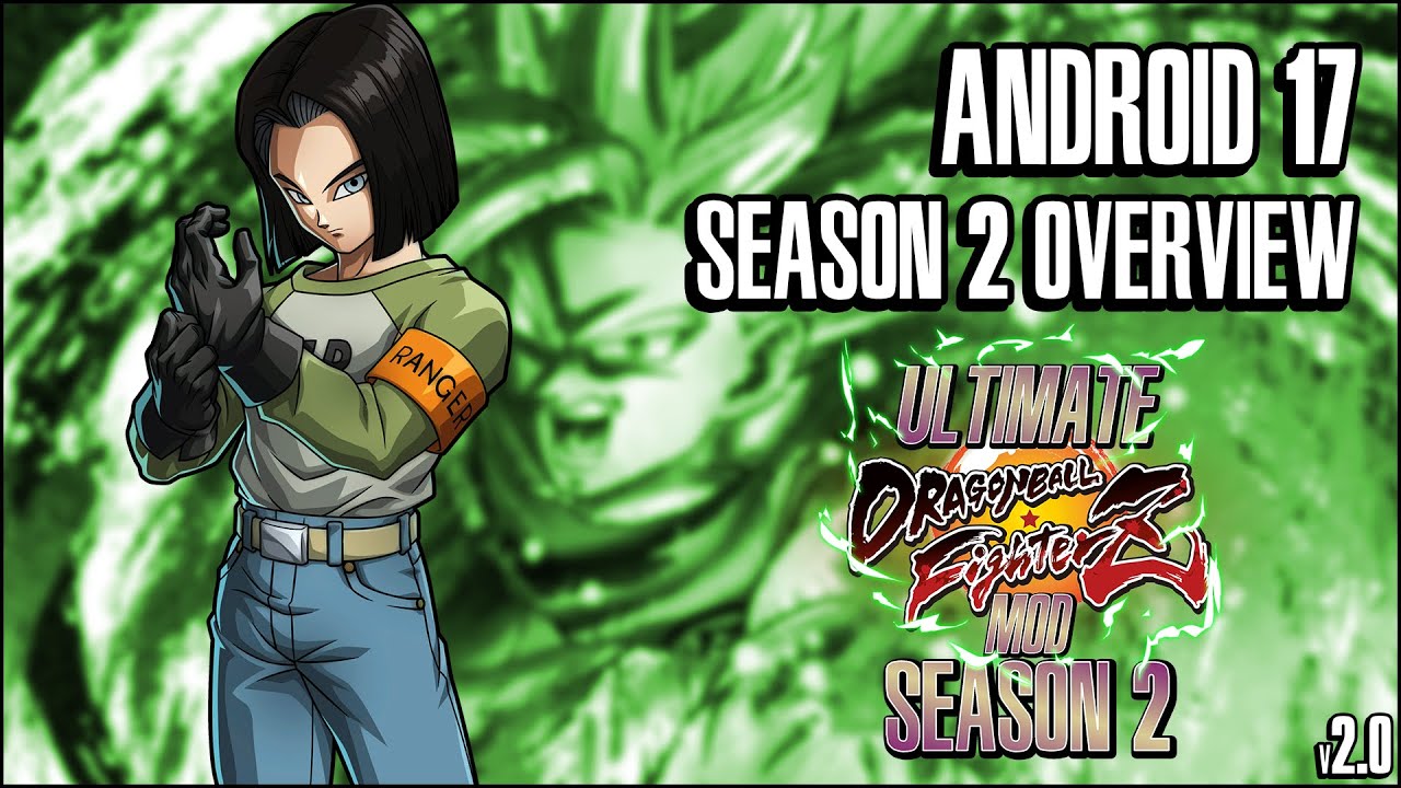 Ultimate DBFZ Mod - Season 2 | Android 17 Overview - YouTube