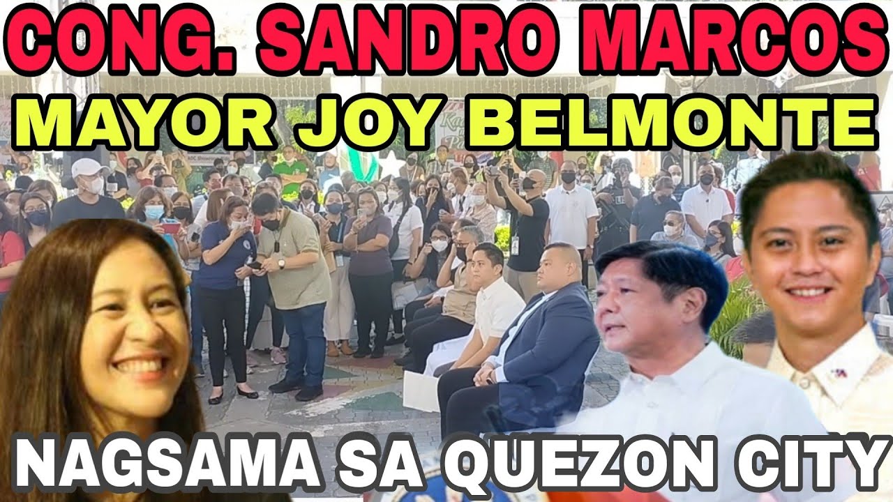CONG. SANDRO MARCOS NAKIPAGKITA KAY MAYOR JOY BELMONTE || QUEZON CITY ...