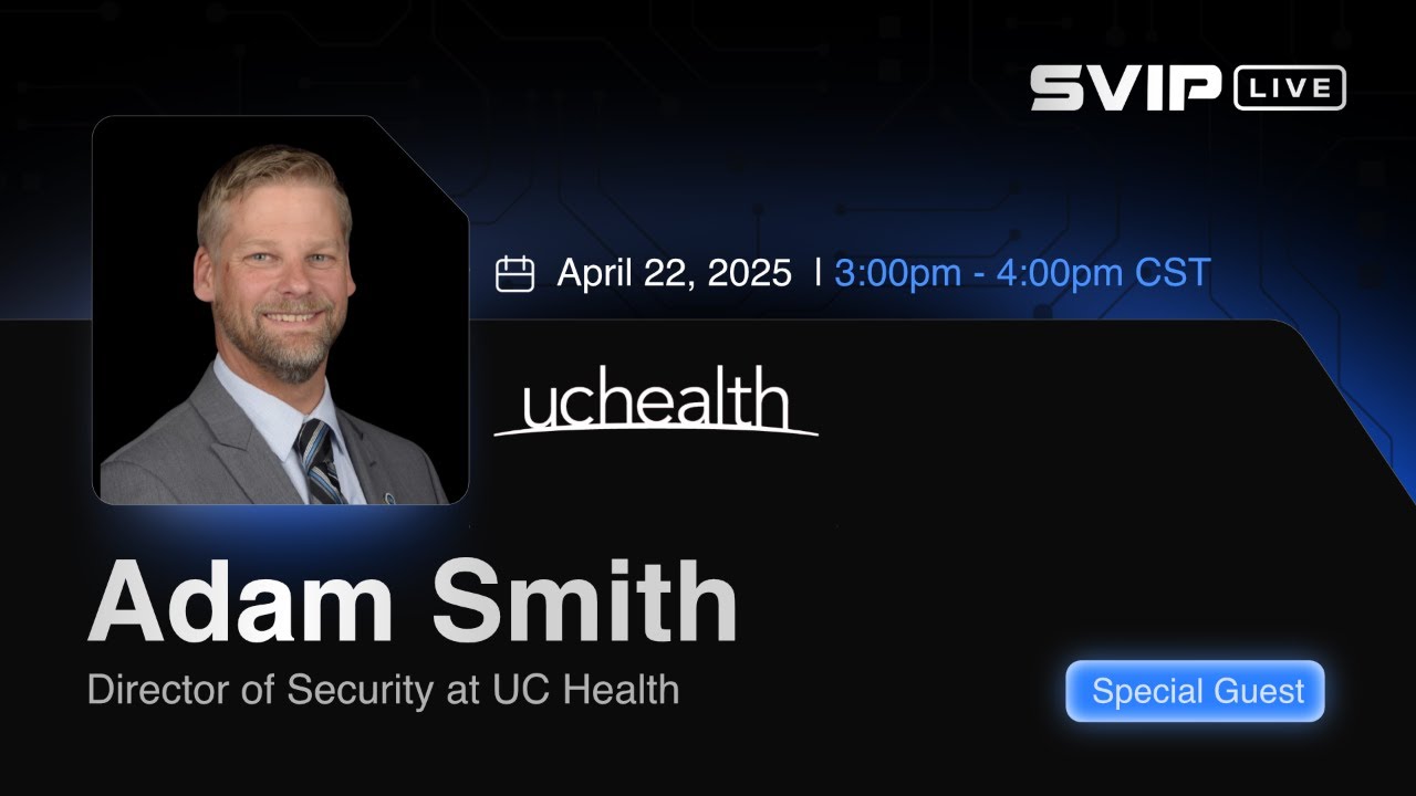 SVIP LIVE Interview with Adam Smith, Director of Security for UC Health ...