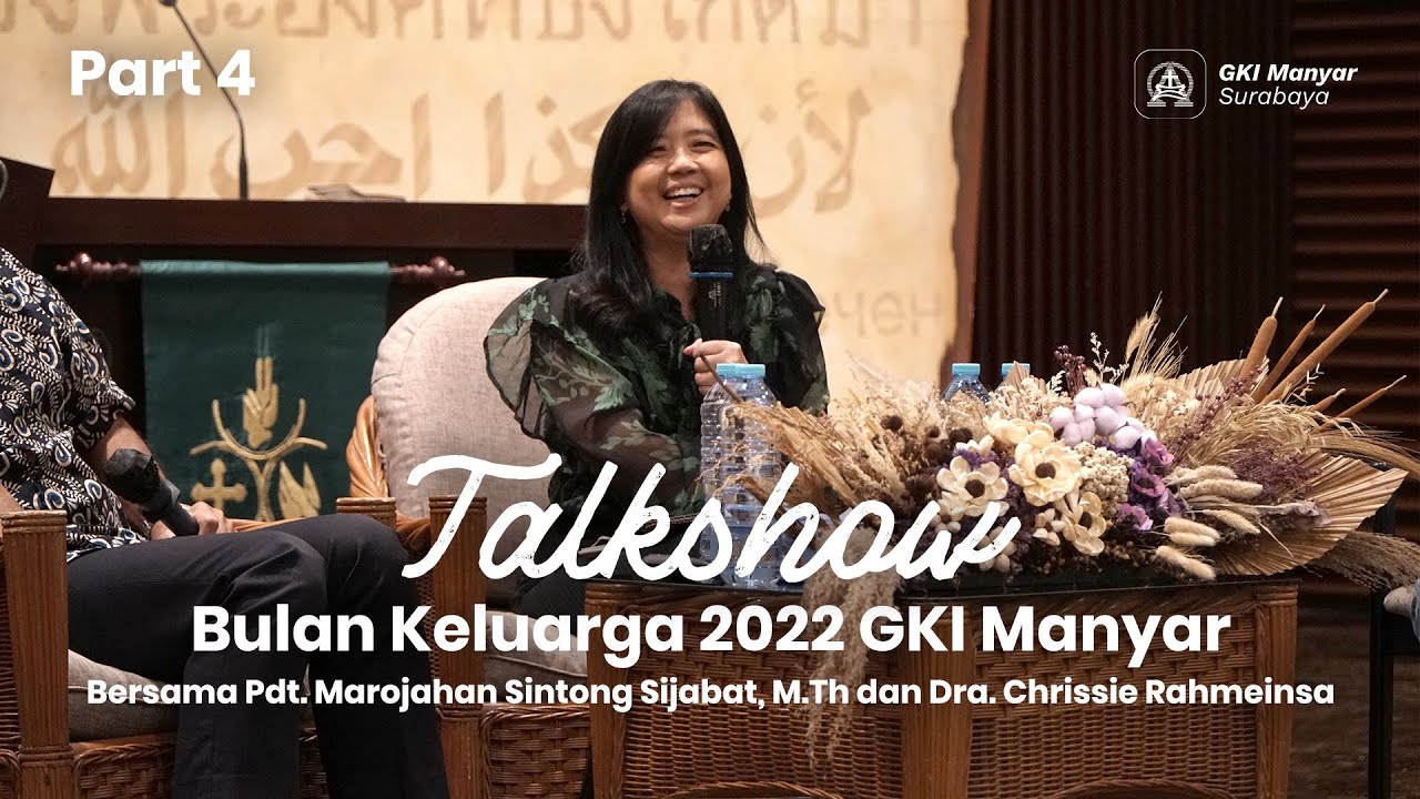 [Part 4] Talkshow Bulan Keluarga GKI Manyar 2022 - Pdt ...
