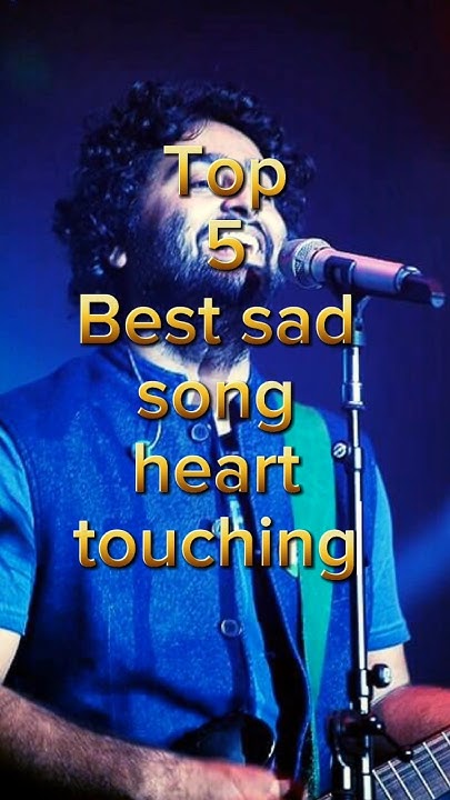 Top 5 best sad song Heart touching Iconic Songs Of Arijit Singh ...