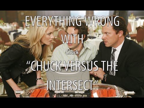 Everything Wrong With "Chuck Versus the Intersect" - YouTube