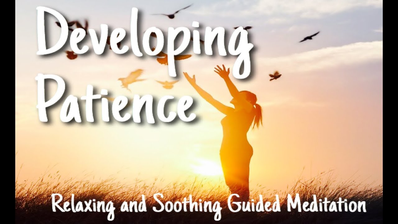 Meditation 10 Minutes - Developing Patience - Delivering Clarity During ...