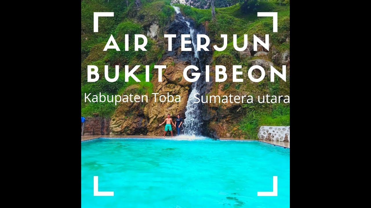 BUKIT GIBEON AIR TERJUN Kabupaten Toba Sibisa Sumatera Utara # ...