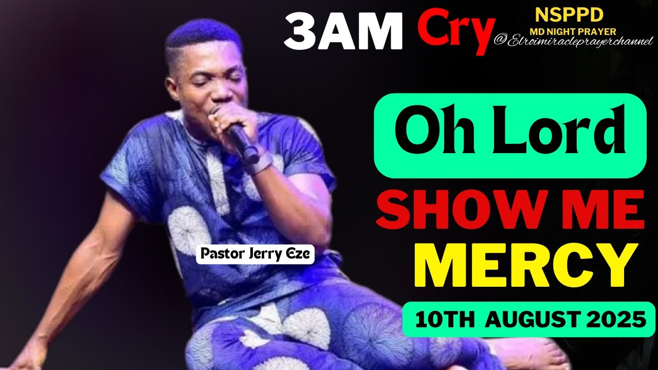 OH LORD SHOW ME MERCY || SUNDAY - 3AM CRY FOR MERCY|| PASTOR JERRY EZE ...