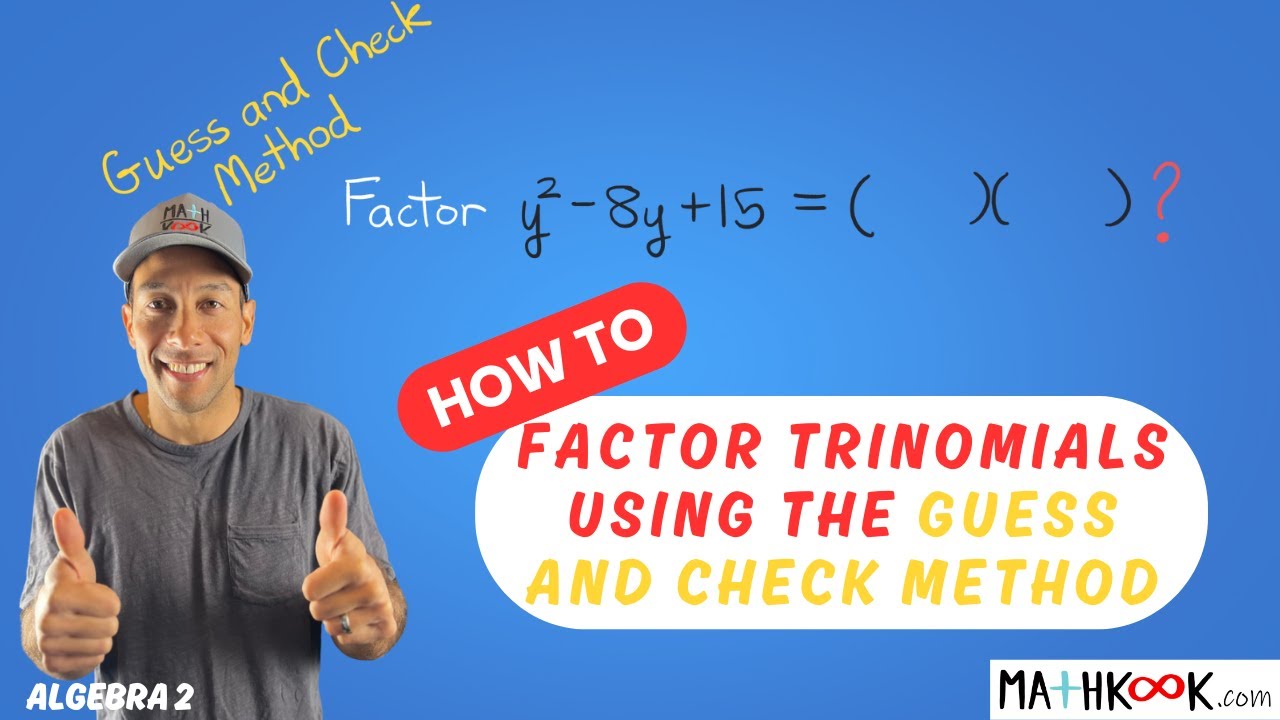 How to Factor Trinomials using the Guess and Check Method - YouTube