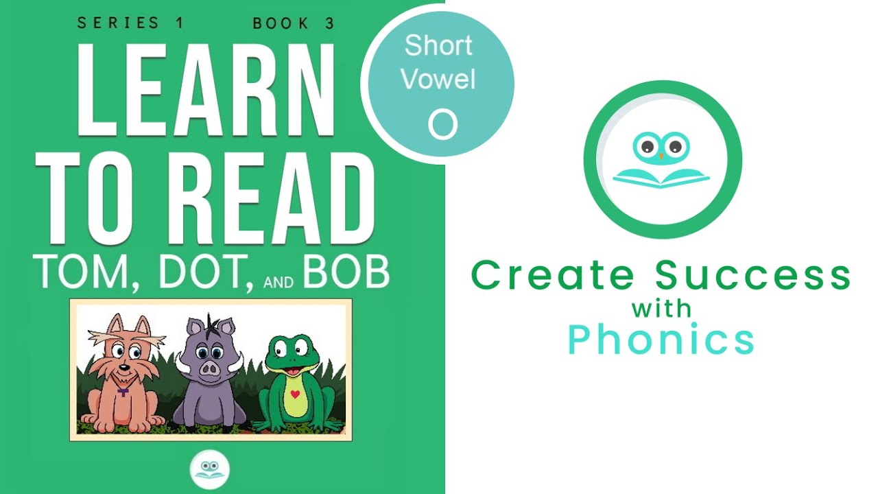 Learn to Read: Short Vowel Stories: Series 1 Book 3: Tom, Dot, and Bob ...