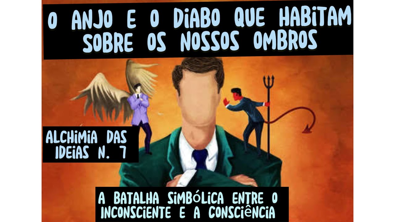 O ANJO E O DIABO QUE HABITAM EM NÓS. A BATALHA SIMBÓLICA ENTRE O ...