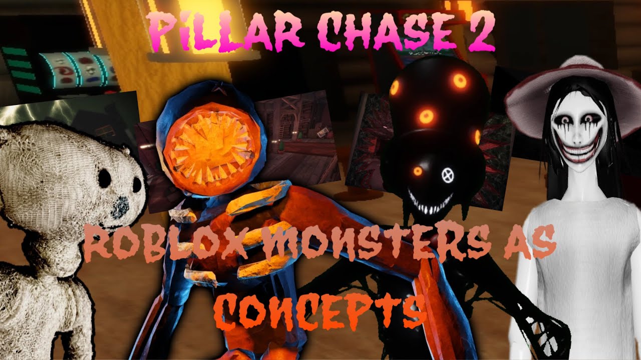 PILLAR CHASE 2 - 4 Roblox Monsters As PC2 Concepts - YouTube