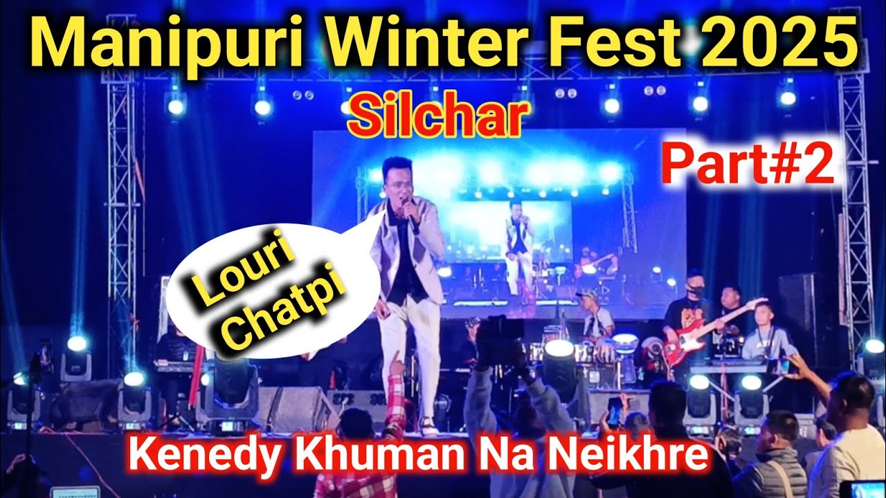 Manipuri winter fest 2025 || Silchar || Louri Chatpi || Kenedy Khuman ...