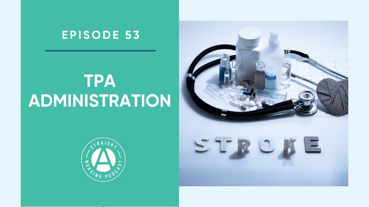 TPA Administration: Episode 53 | Straight A Nursing - YouTube
