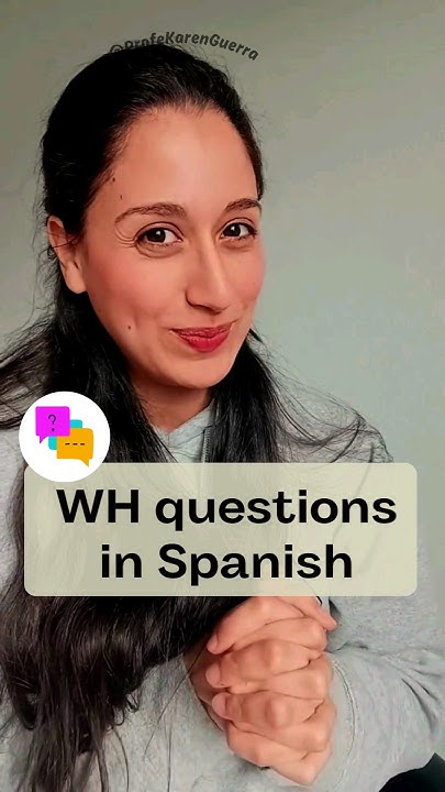 19. 🤔 💬 WH questions in Spanish - YouTube