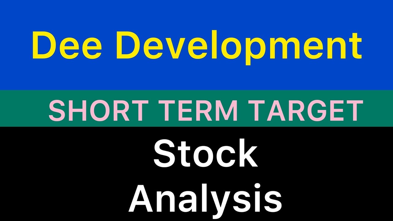 DEE DEVELOPMENT SHARE TARGET ANALYSIS 🟤 DEE DEVELOPMENT SHARE NEWS ...